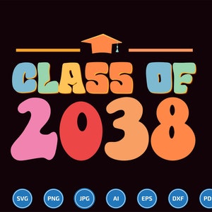 Groovy Back to School Class of 2038 Svg Bundle , Graduate 2022 , Back ...