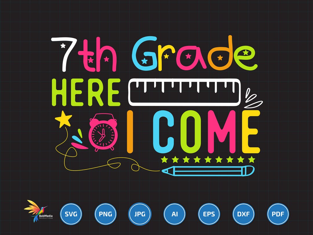 7th Grade Here I Come Svg, Happy First Day of School Svg, Back to ...