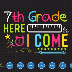 7th Grade Here I Come Svg, Happy First Day of School Svg, Back to ...