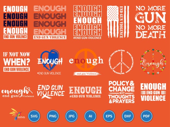 Enough End Gun Violence Svg Bundle Peace No Gun Svg Wear - Etsy