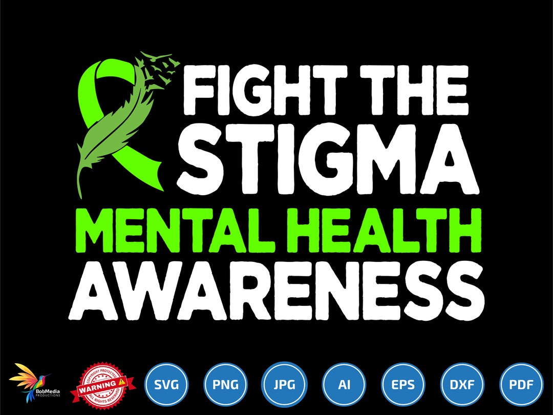 Fight the Stigma Mental Health Awareness Svg, in May We Wear Green Svg ...