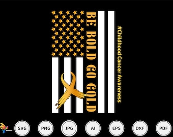 Be Bold Go Gold Svg Png, Childhood Cancer Awareness Gift, Gold Svg ...