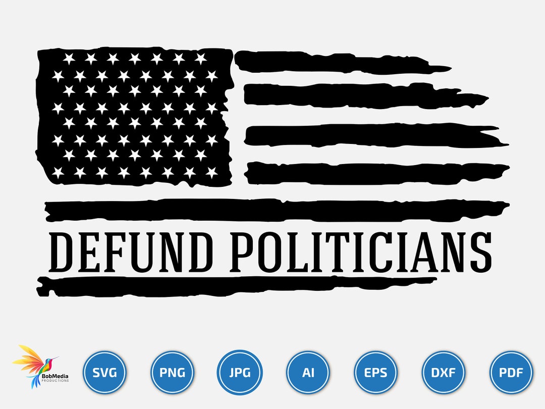 Defund Politicians Svg, Usa Flag Svg, Funny Political, American Flag ...