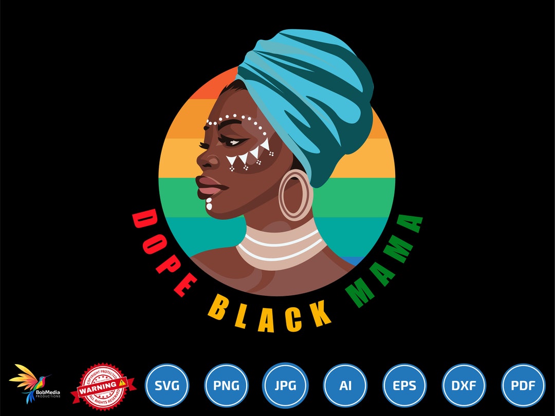 Dope Black Mama Svg Melanin Svg Black Woman Svg Black Girl Svg