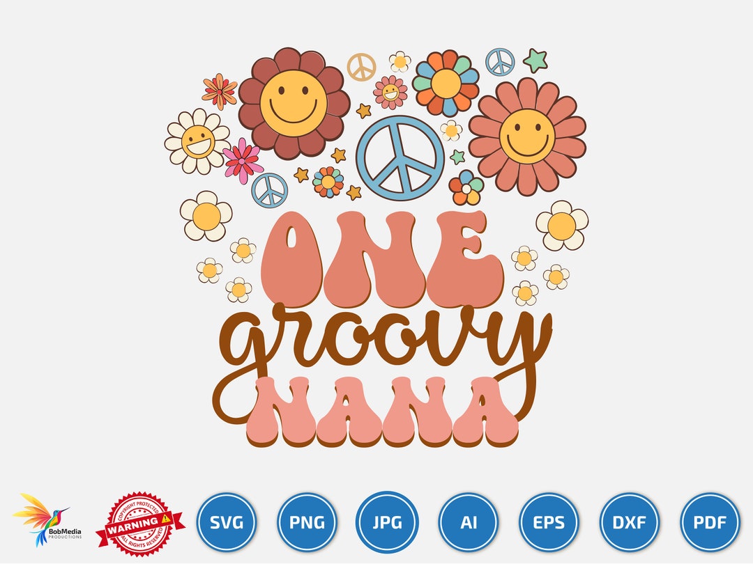 ONE Groovy Nana Svg, Groovy Retro Family Svg, Good Vibes, Birthday ...