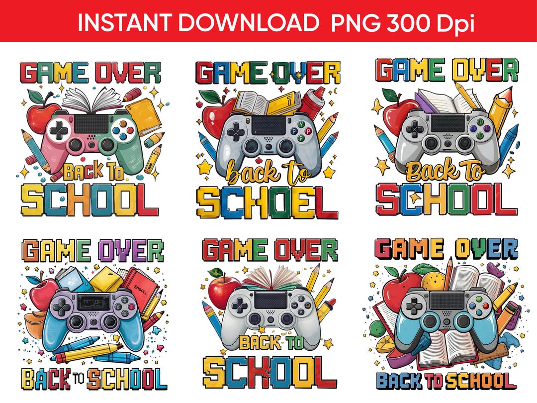 Game Over Back to School Png, Game Over Back to School Sublimation ...