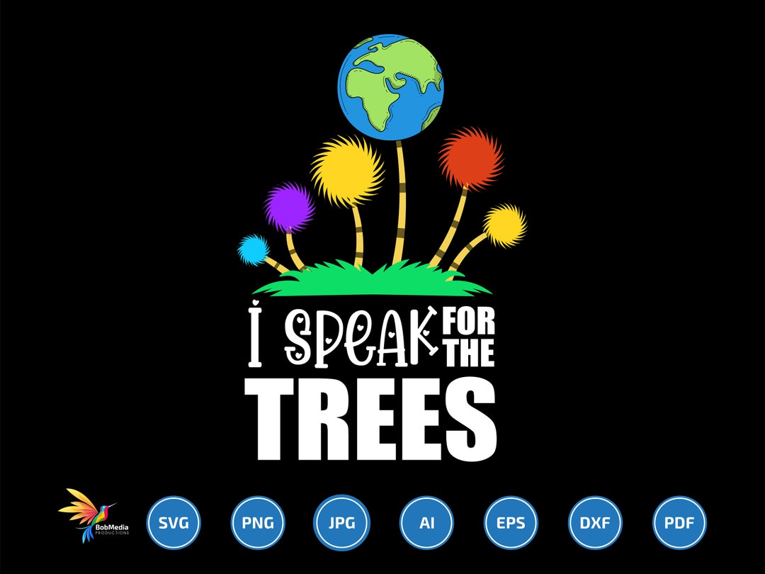 Earth Day Svg, I Speak for the Tree Svg, Earth Day Clipart, Earth Day ...