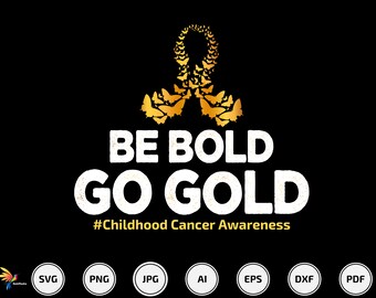 Be Bold Go Gold Svg Png, Childhood Cancer Awareness Gift, Gold Svg ...