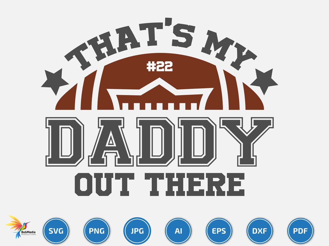 That's My Daddy Football Out There Svg, Football Name, Football Season ...