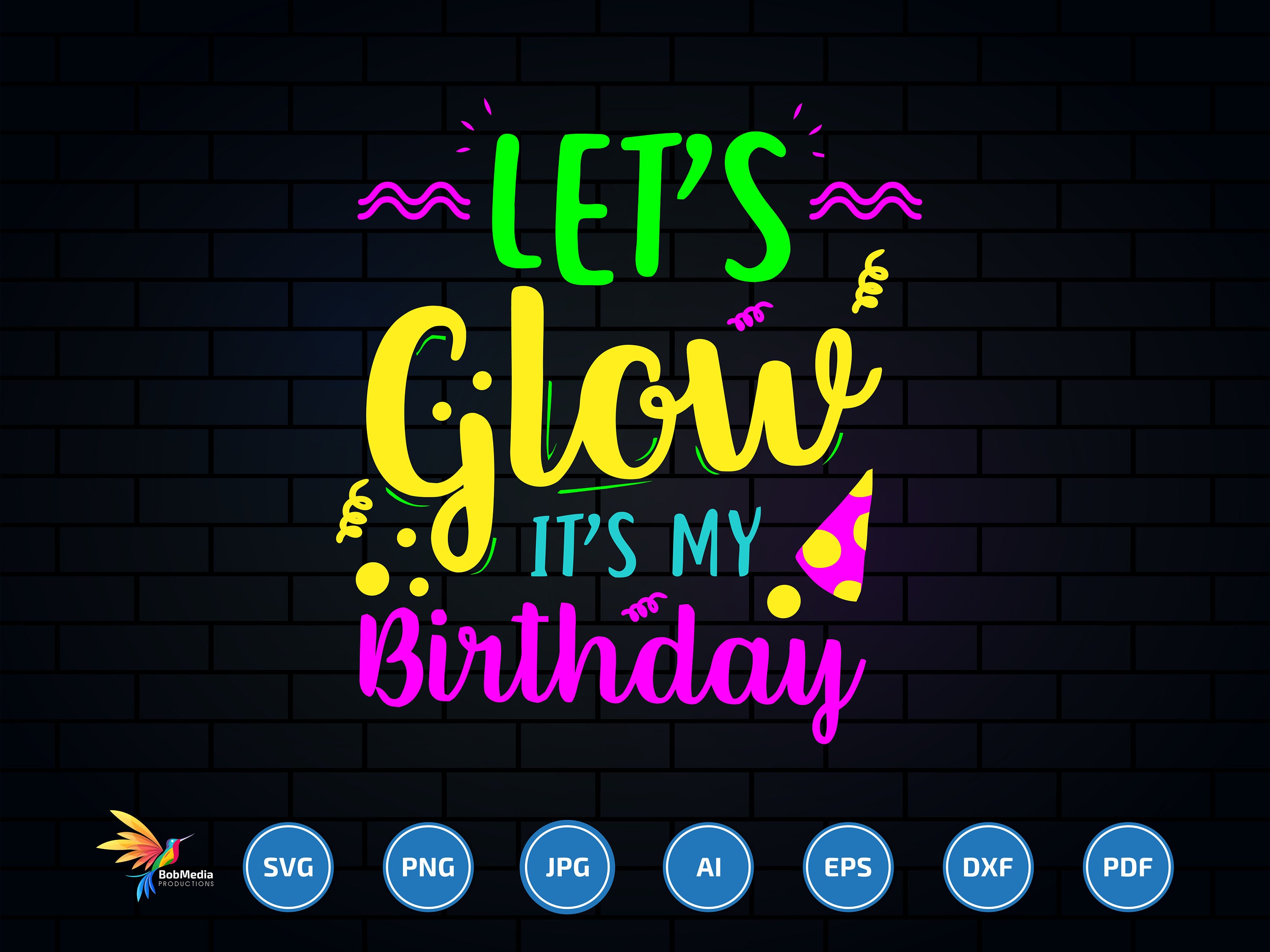 Glow Party Svg Lets Glow Its My Birthday Svg Lets Glow Crazy - Etsy