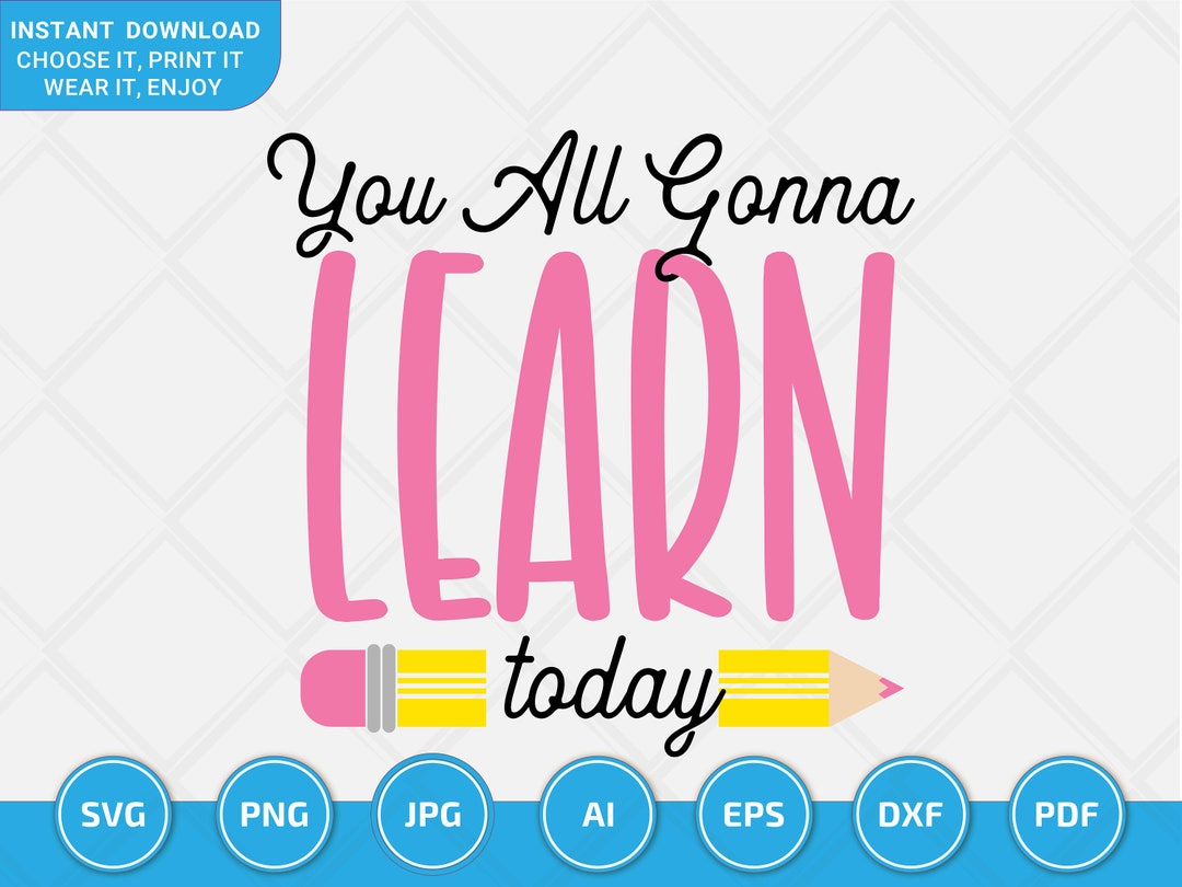 You All Gonna Learn Today Svg Teacher Png Funny Teacher Svg Teacher ...