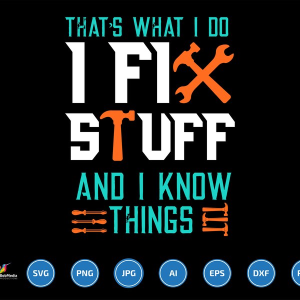 Thats What I Do I Fix Stuff and I Know Things Svg - Etsy Canada