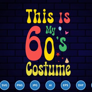 This is My 60s Costume Bundle Svg Birthday Svg Vintage Retro - Etsy