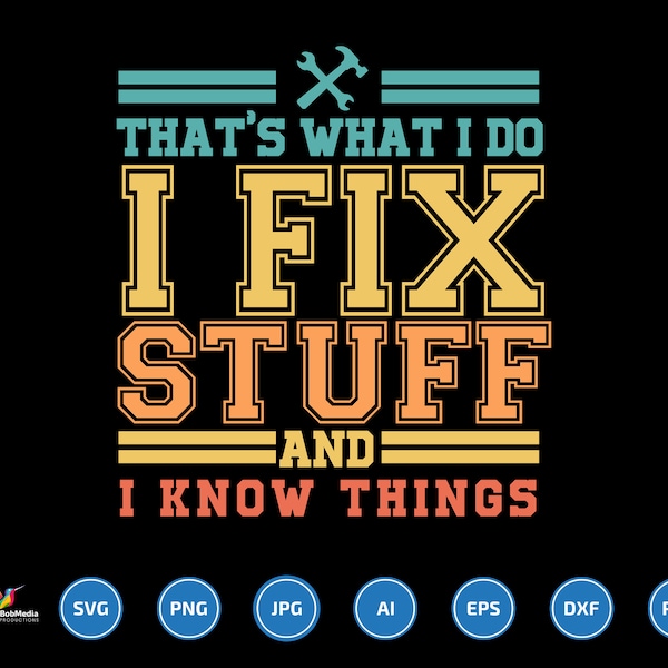Thats What I Do I Fix Stuff and I Know Things Svg - Etsy Canada