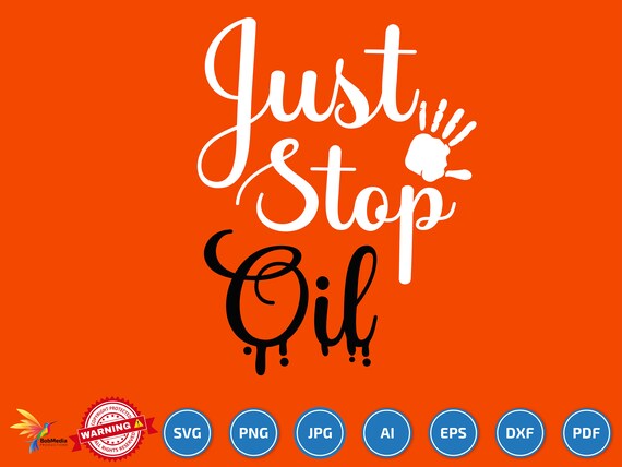 Just Stop Oil Svg Png Funny That Says Just Stop Oil Png Stop - Etsy