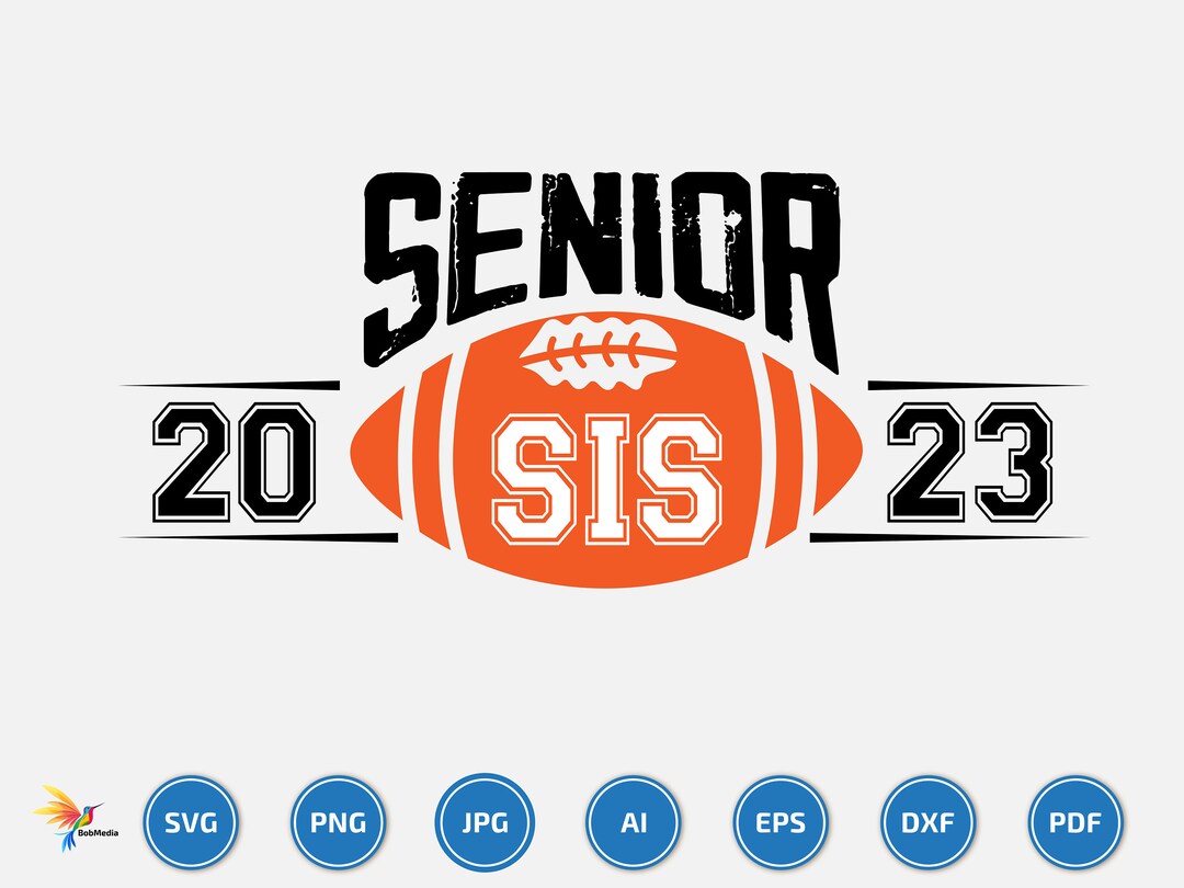 Class of 2023 Senior Football Graduation Sis Svg, Class of 2023 Senior ...
