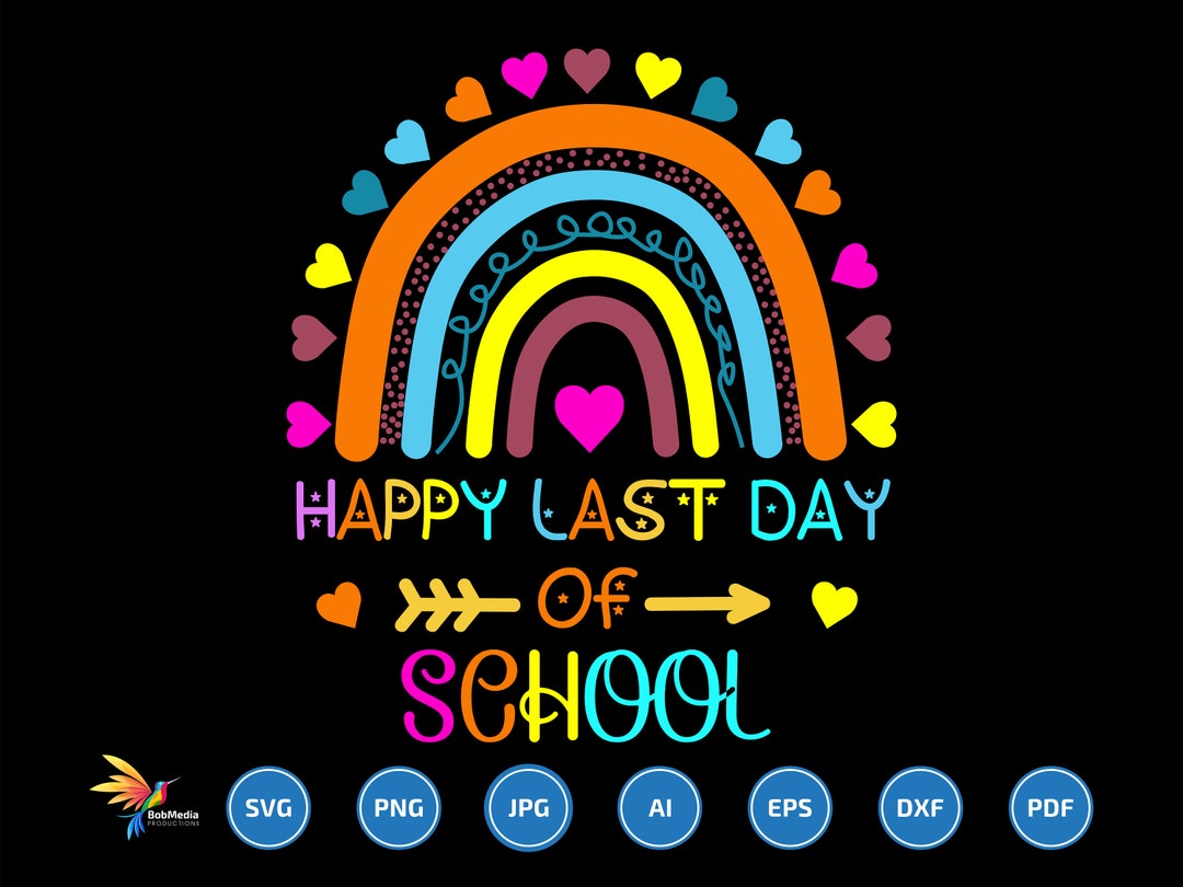 Happy Last Day of School Svg, Summer Break Png, Goodbye School Hello ...