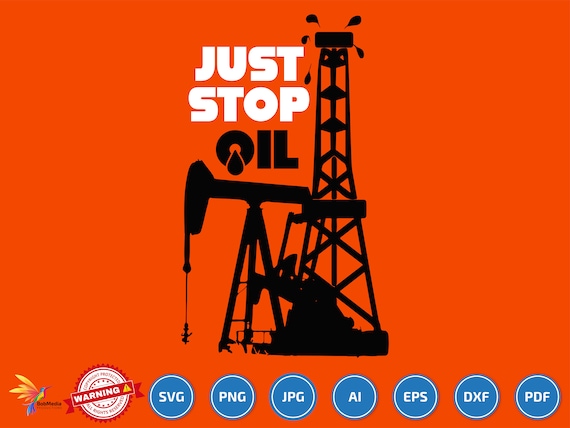 Just Stop Oil Svg Png Funny That Says Just Stop Oil Png Stop - Etsy