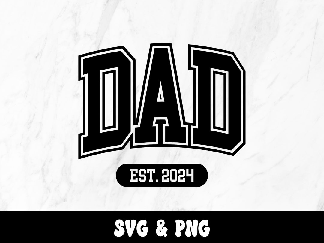 Dad Est. 2024 Varsity Svg+png, Dad Varsity Arched Svg, College Font ...