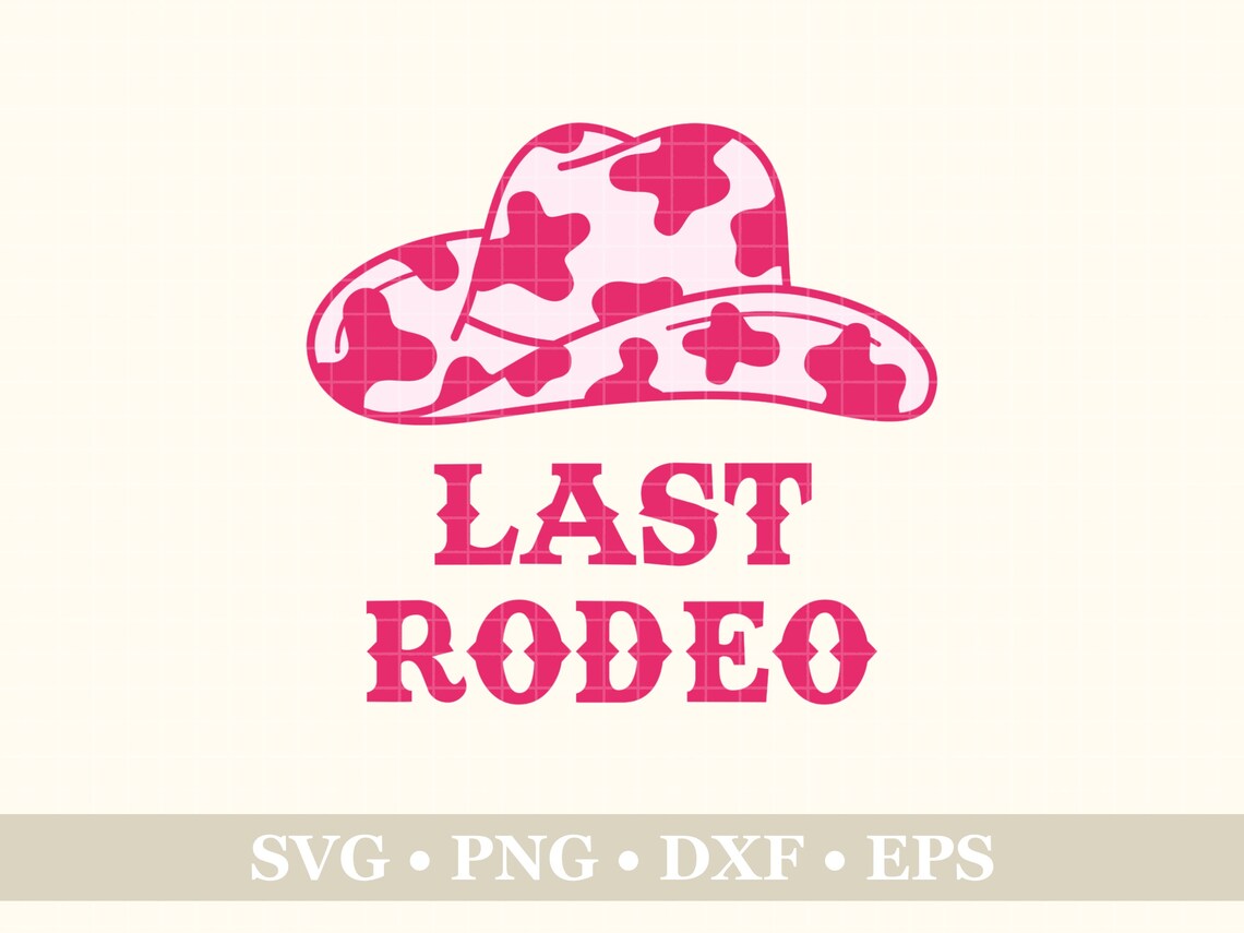 Last Rodeo Cowboy Hat Western SVG PNG Eps Dxf Bachelorette - Etsy