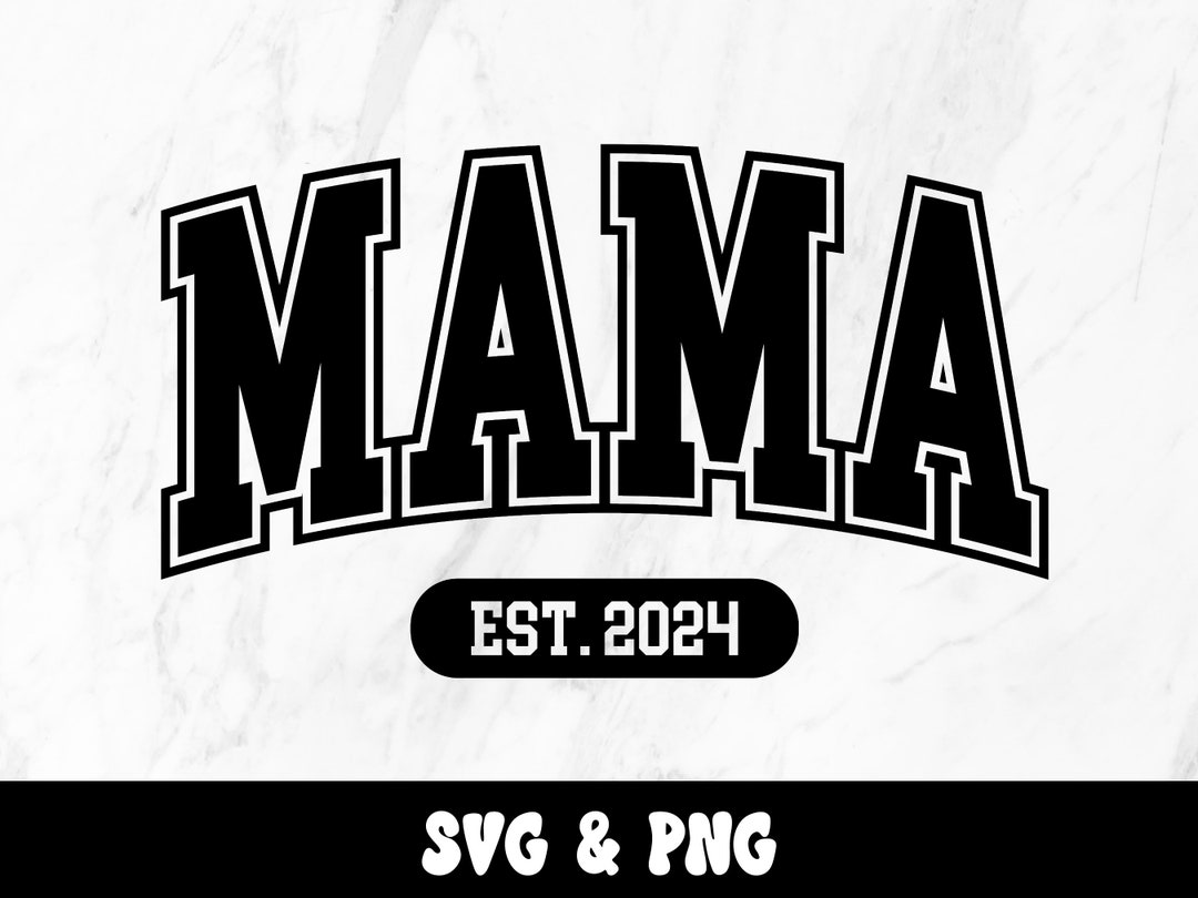 Mama Est. 2024 Varsity Svg+png, Mama Varsity Arched Svg, College Font ...