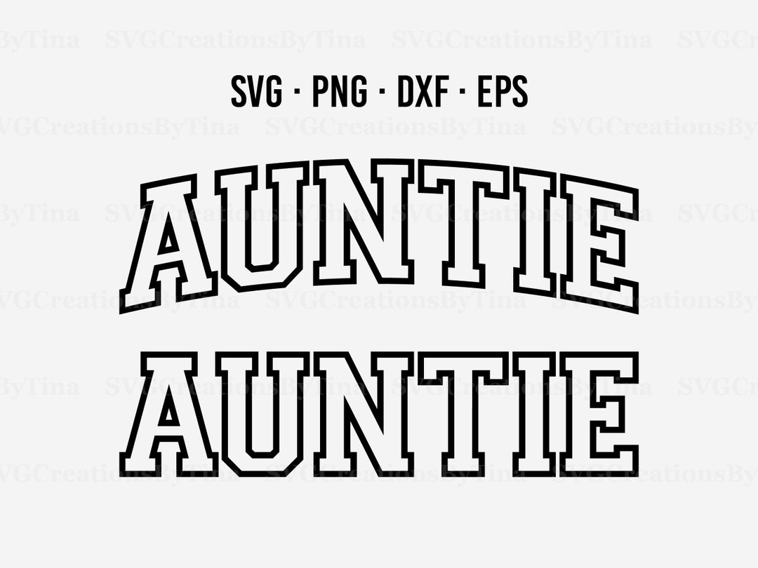 Buy Auntie Varsity Outline Svg Png Dxf Eps, Auntie Varsity Arched Svg ...