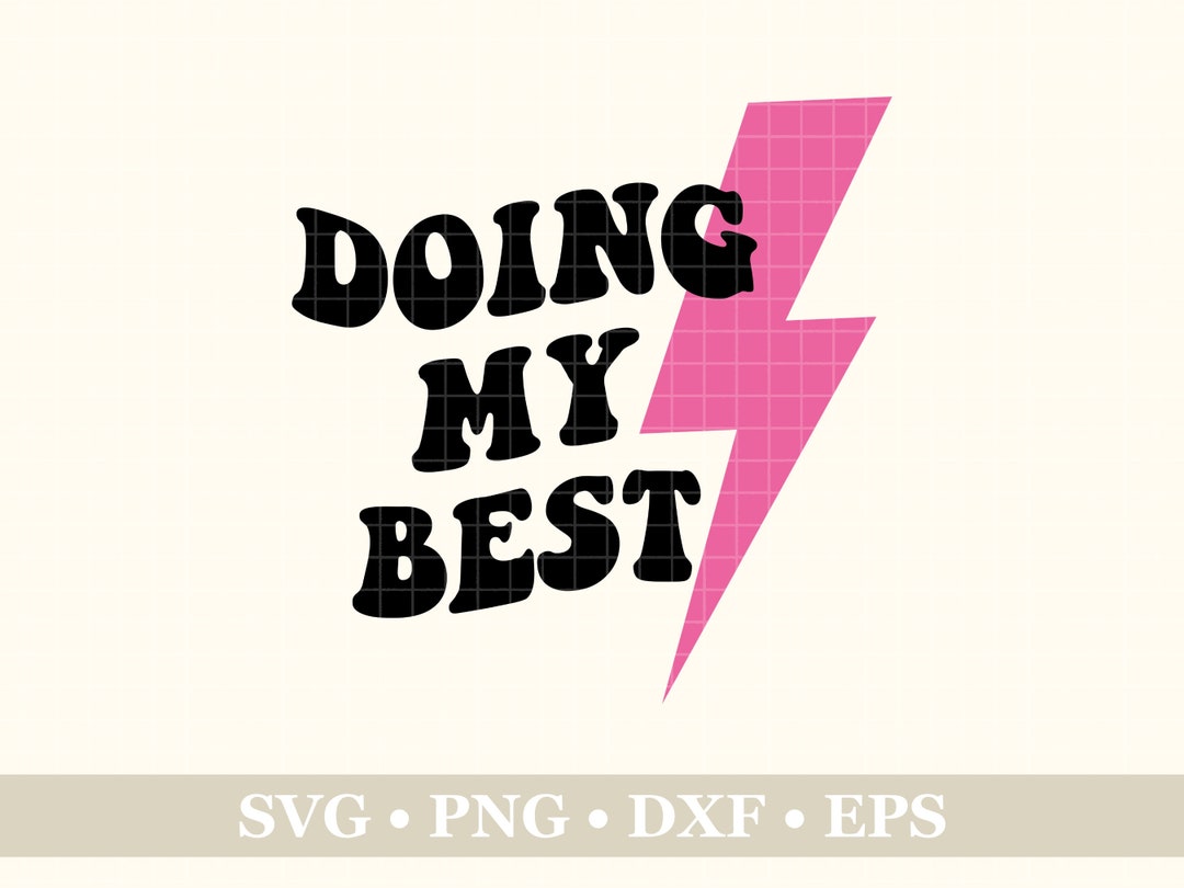Doing My Best SVG, Eps, Png, Dxf, Sublimation File - Etsy