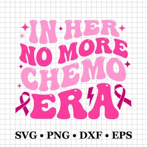 In Her No More Chemo Era Svg Png Dxf Eps, Sublimation File, Cancer ...