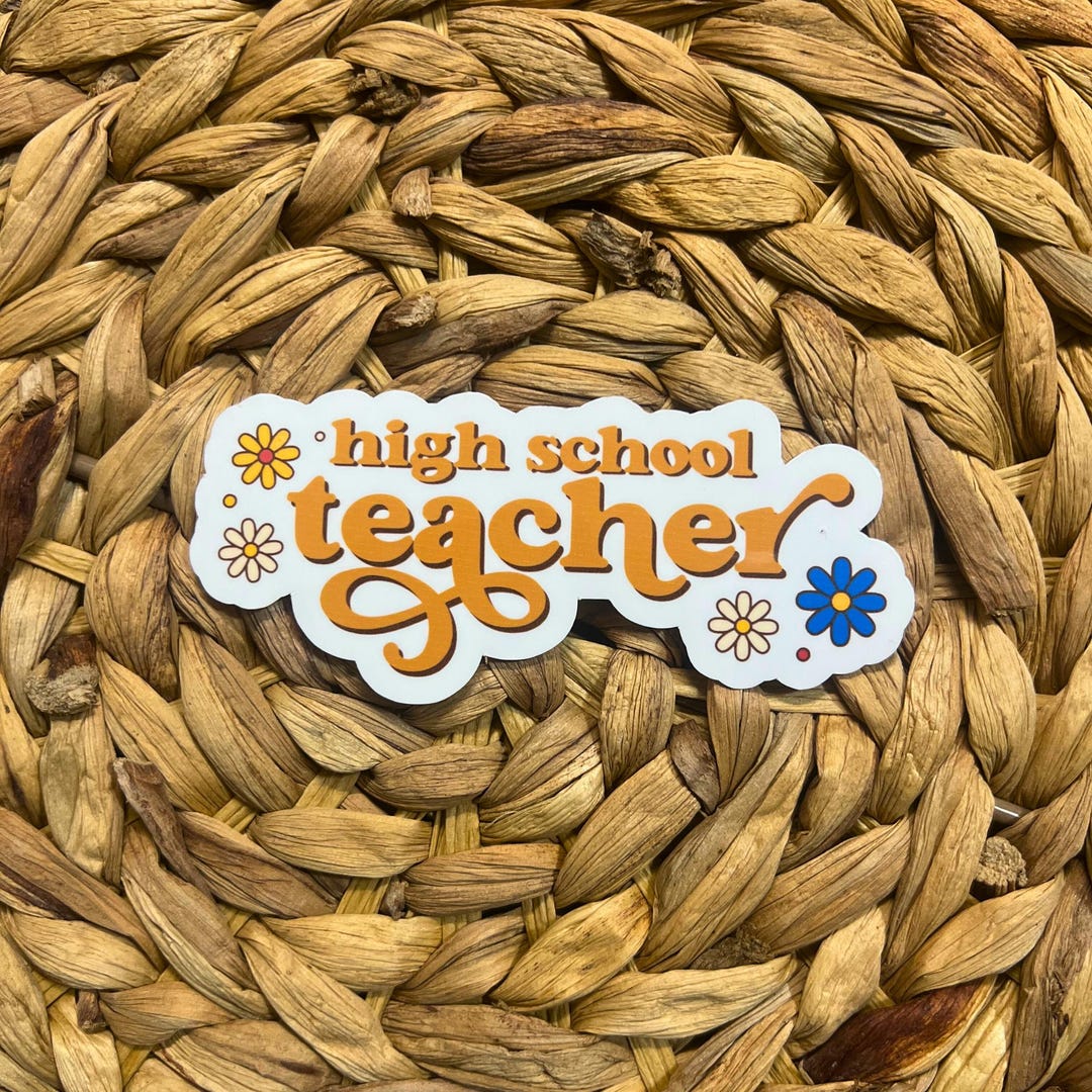 High School Teacher Sticker, Decal, Teacher Sticker, Laptop Sticker ...