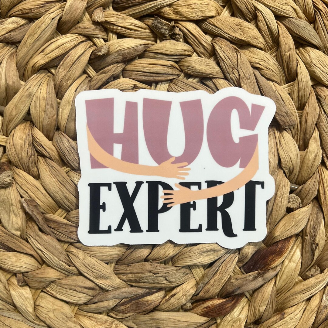 Hug Expert Sticker, Decals, Vinyl Stickers, Laptop Stickers, Mom ...