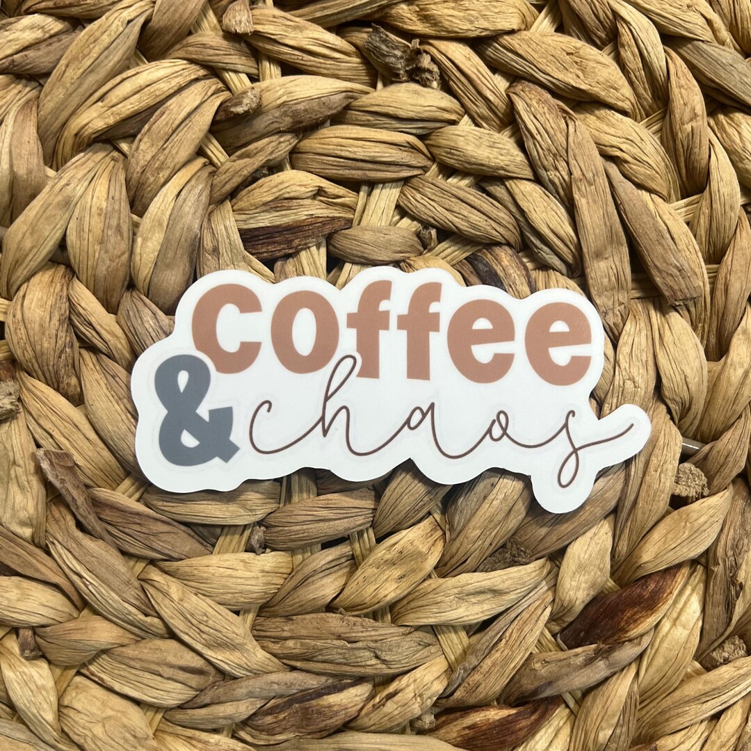 Coffee & Chaos Sticker, Decals, Vinyl Stickers, Laptop Stickers, Mom ...