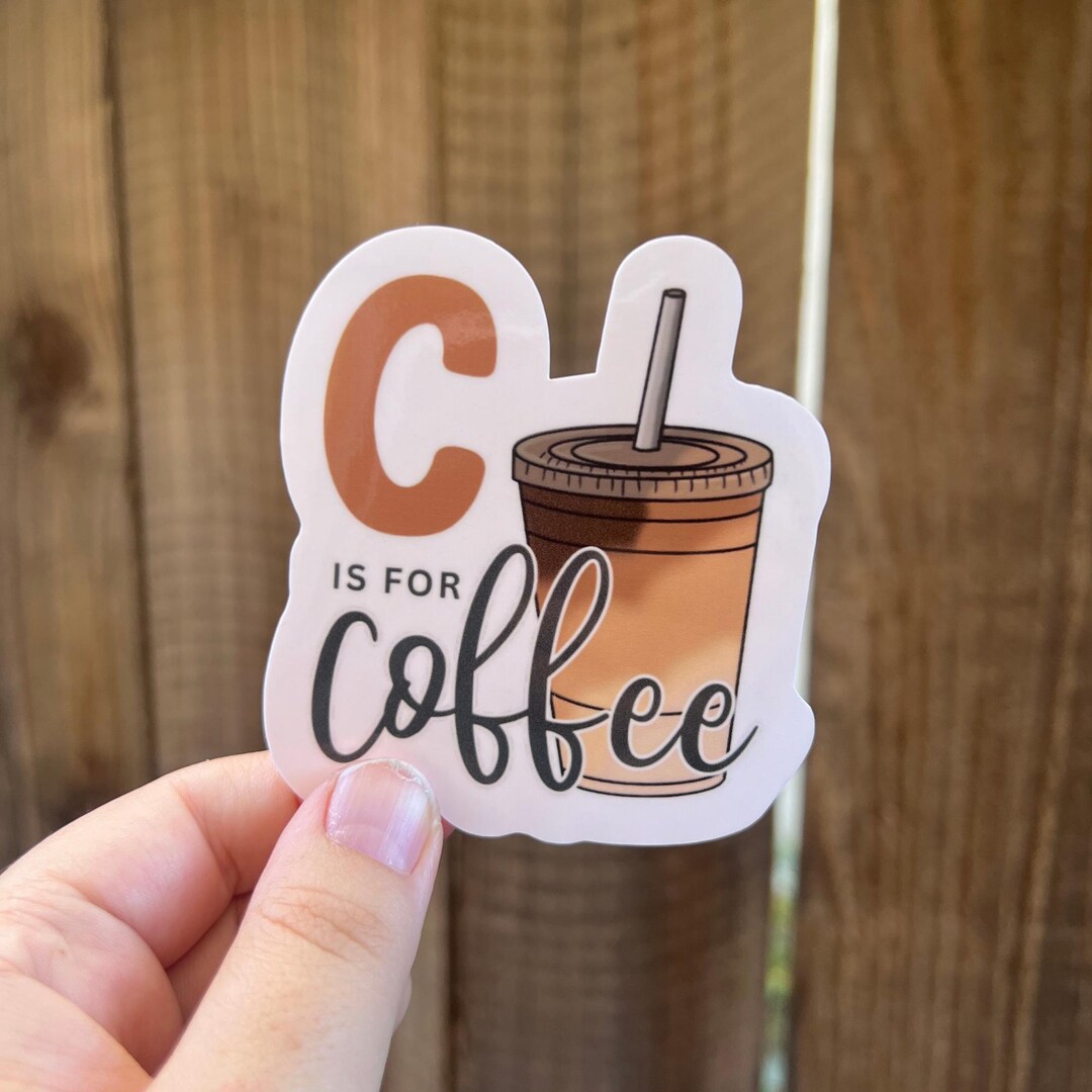 C is for Coffee Sticker, Decal, Teacher Sticker, Laptop Sticker, Gift ...