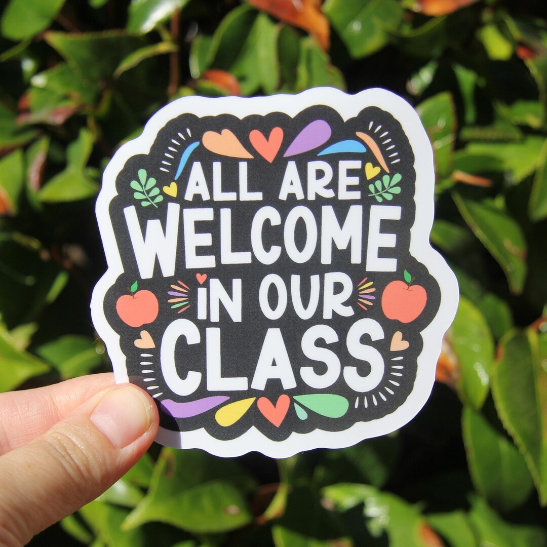 All Are Welcome in Our Class Sticker, School Teacher Sticker, SPED IEP ...