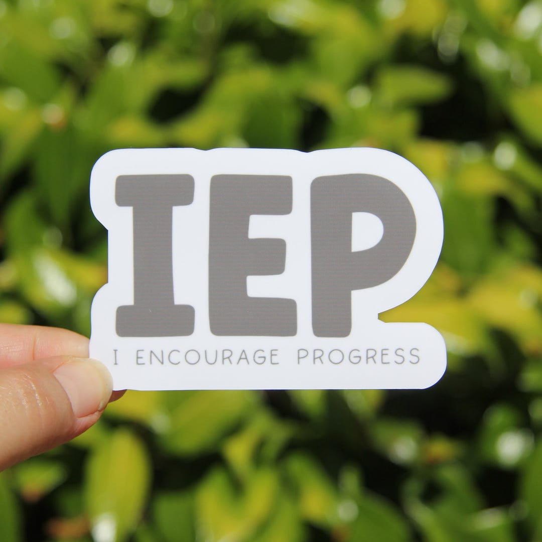 IEP - I Encourage Progress Sticker, Decal, Teacher Sticker,laptop ...