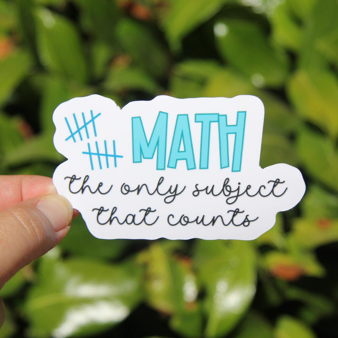 Math the Only Subject That Counts Sticker, Decal,teacher Sticker ...