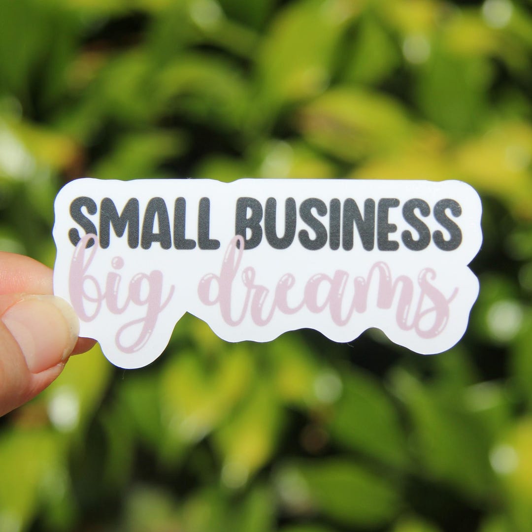 Small Business Big Dreams Sticker, Small Business Owner Sticker, Decal ...
