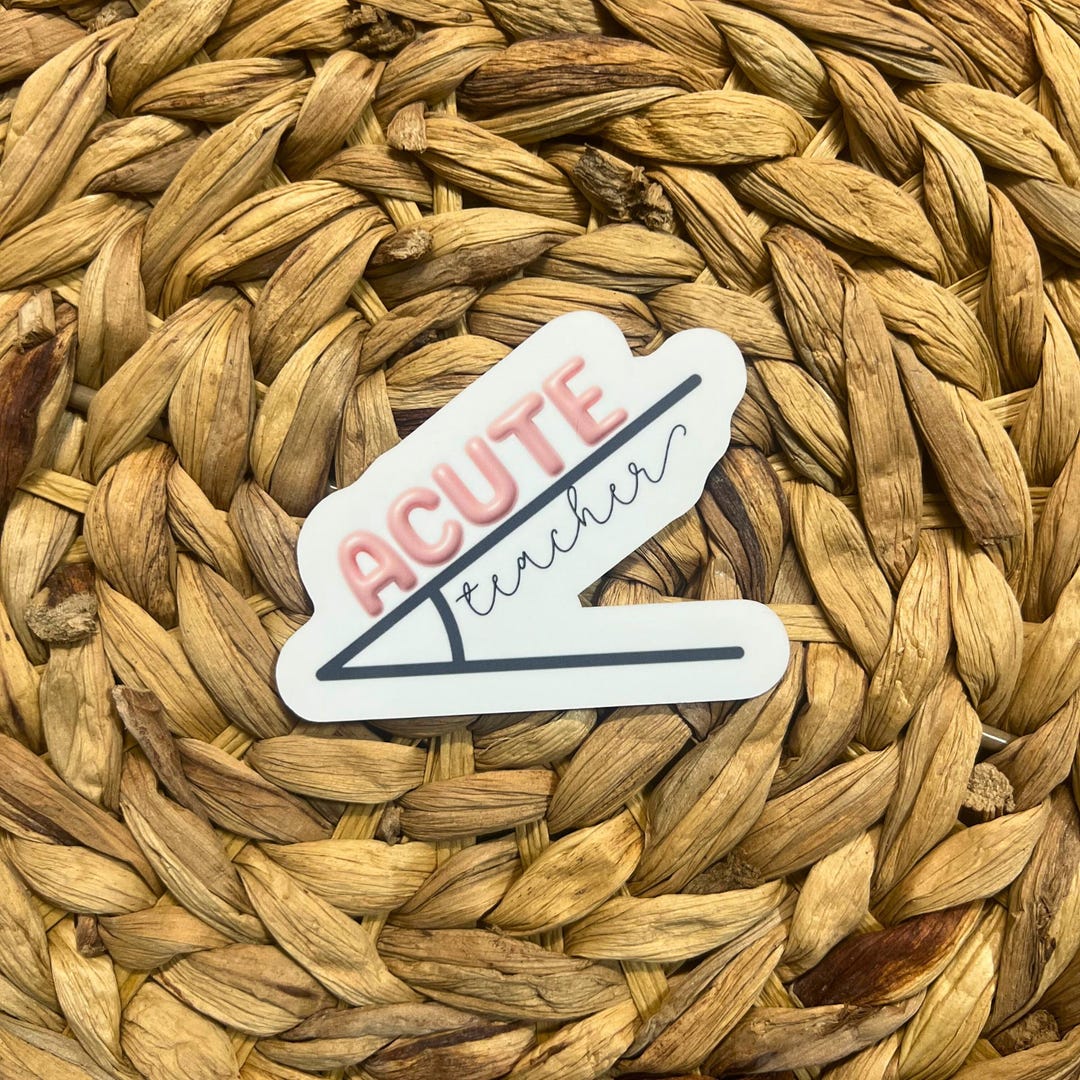 Acute Teacher Sticker, Decal, Teacher Sticker, Laptop Sticker, Gift for ...