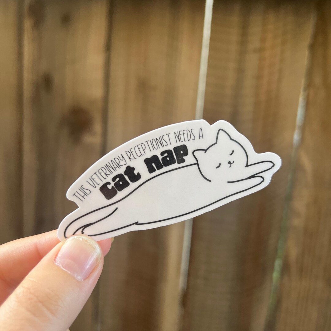 This Vet Receptionists Needs a Cat Nap Sticker, Veterinary Receptionist ...