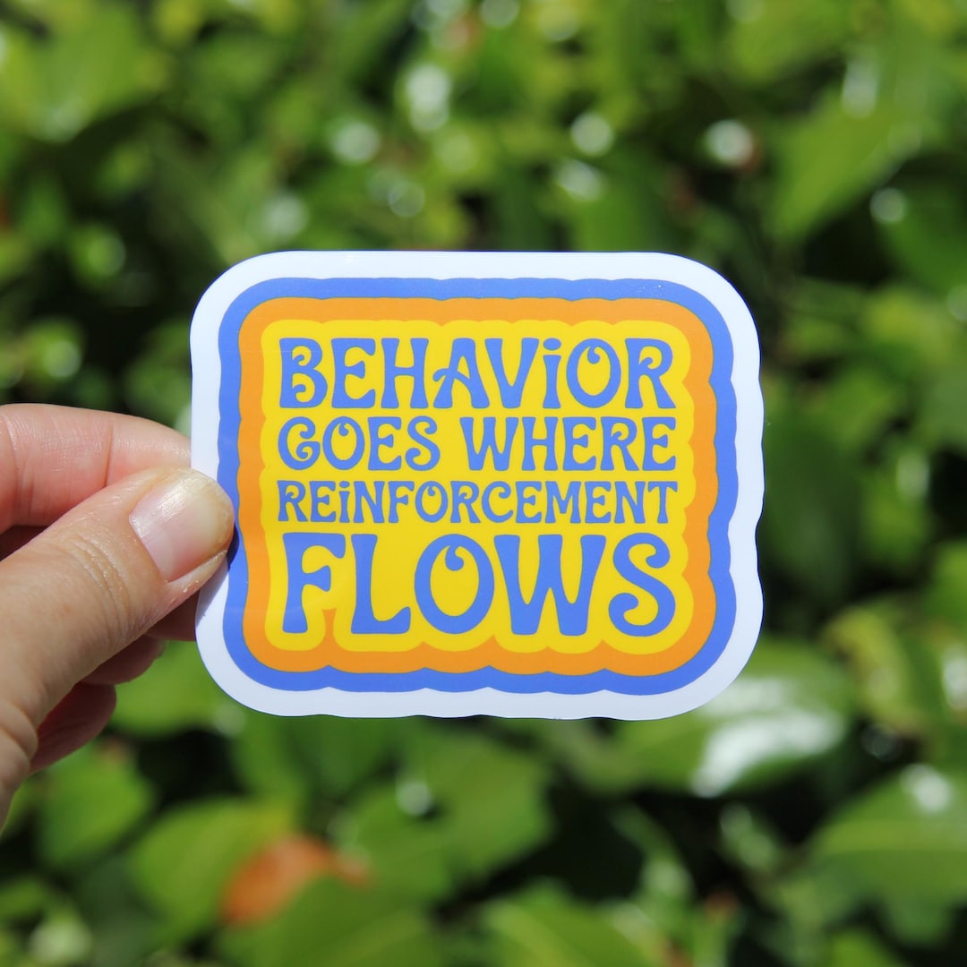 Behavior Goes Where Reinforcement Flows Sticker, Teacher Sticker ...