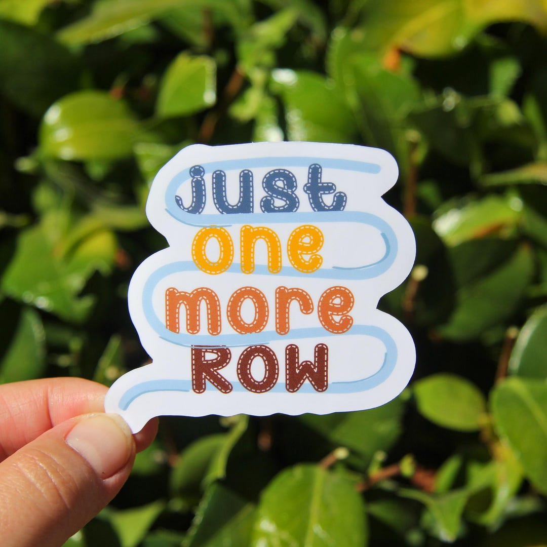 One More Row Sticker, Crochet Sticker, Yarn Stickers, Laptop Decal ...