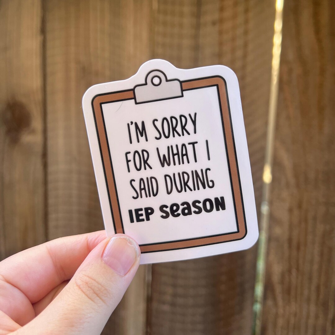 Sorry for What I Said During IEP Season Sticker, Teacher Sticker ...