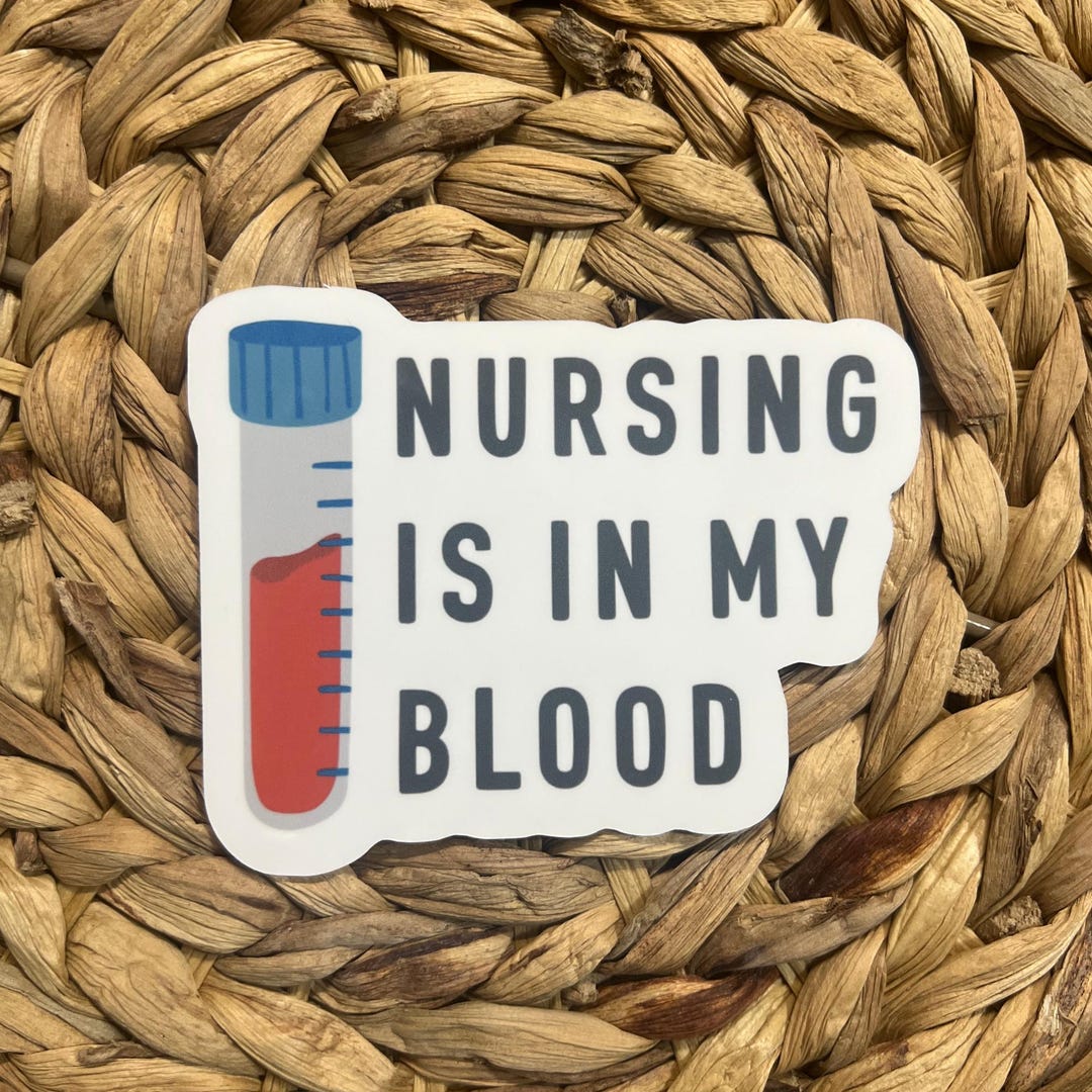 Nursing is in My Blood Sticker, Registered Nurse Sticker, Decal, Laptop ...