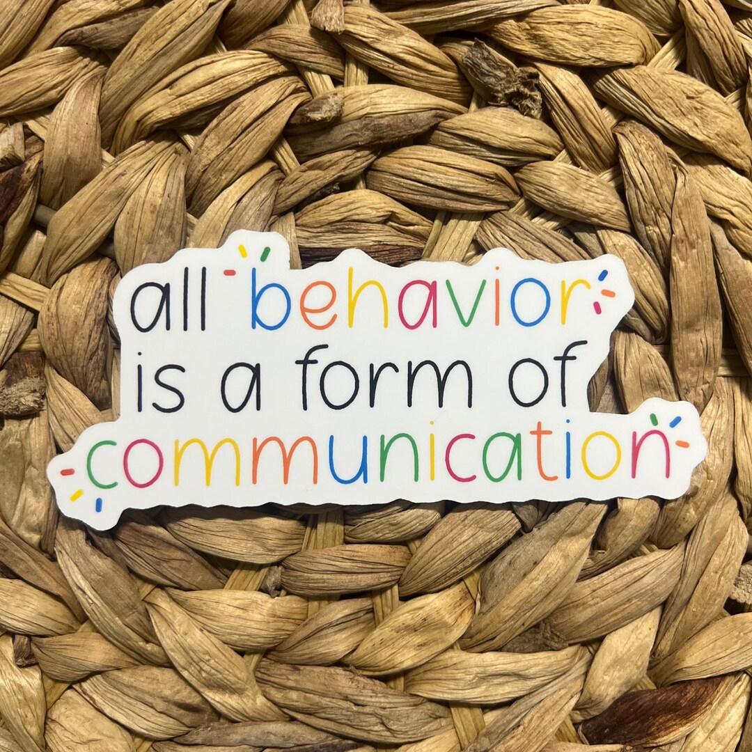 All Behavior is a Form of Communication Sticker, Motivational Sticker ...