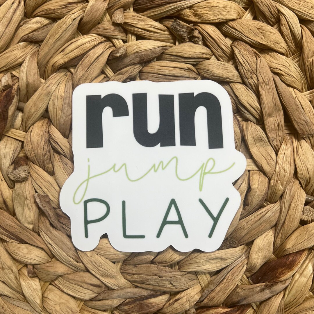 Run Jump Play Sticker, Decal, Teacher Sticker, Laptop Sticker, Gift for ...
