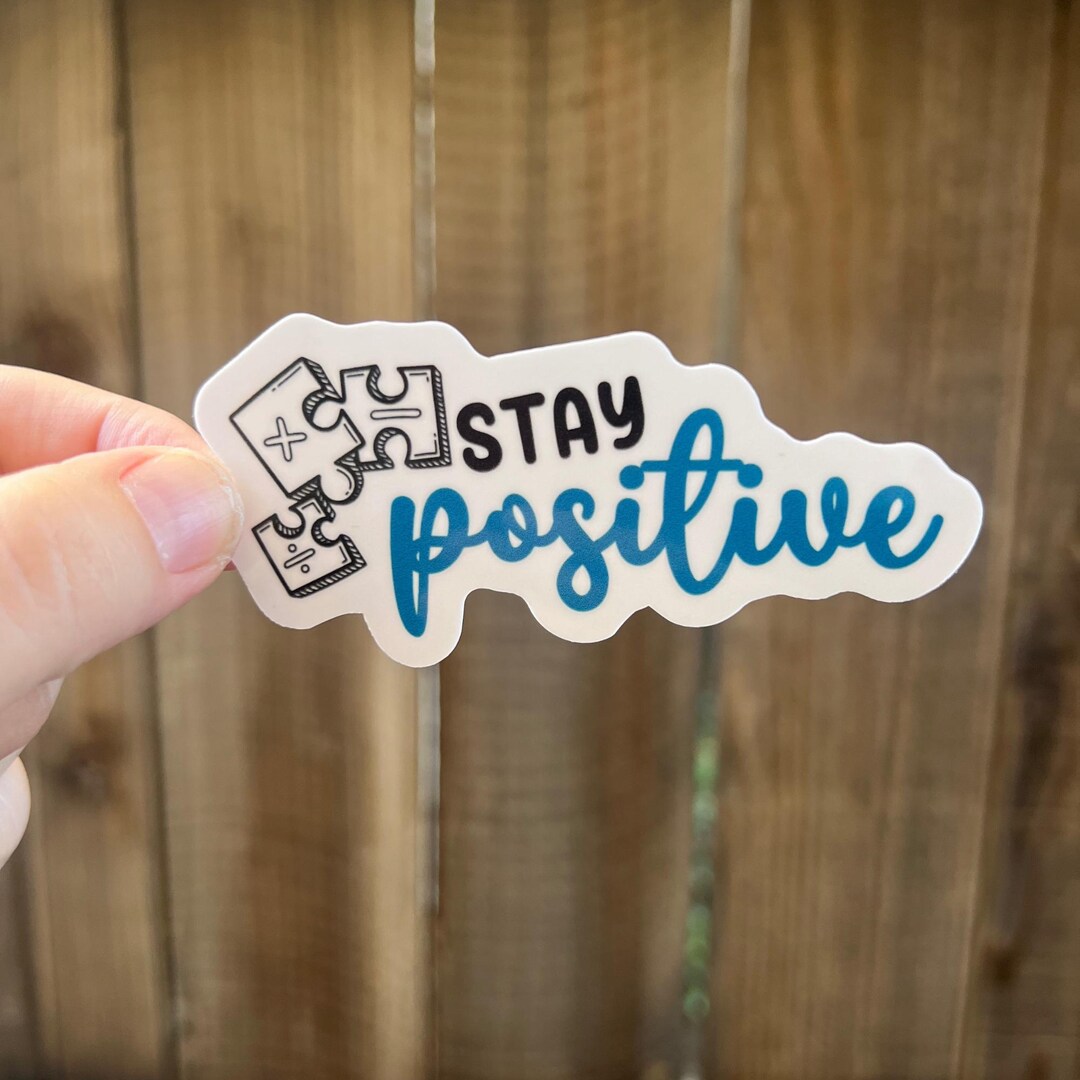 Stay Positive Sticker, Decal, Teacher Sticker, Laptop Sticker, Gift for ...