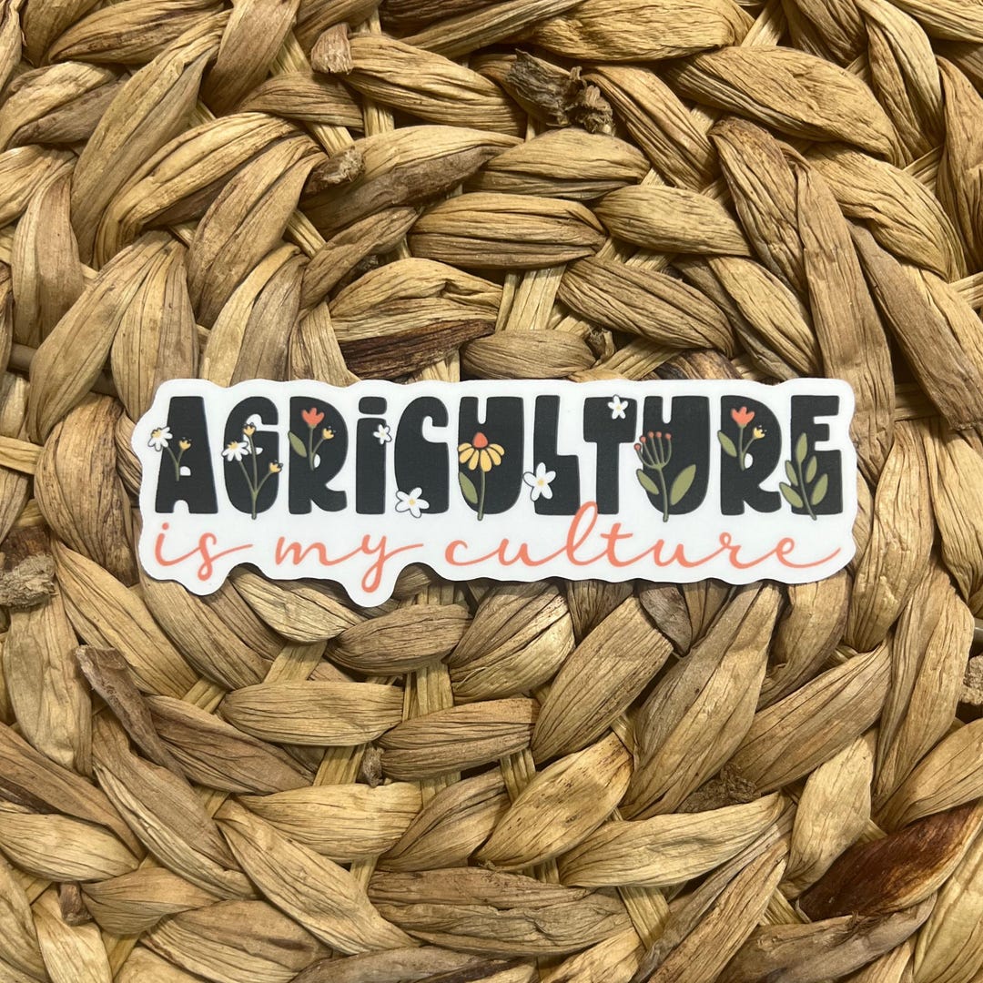 Agriculture is My Culture Sticker, Decal, Teacher Sticker, Laptop ...