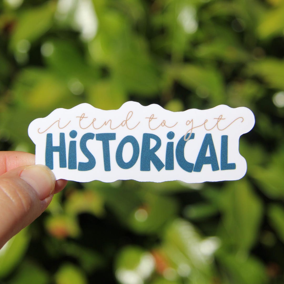 I Tend to Get Historical Sticker, Decal, Teacher Sticker, Laptop ...