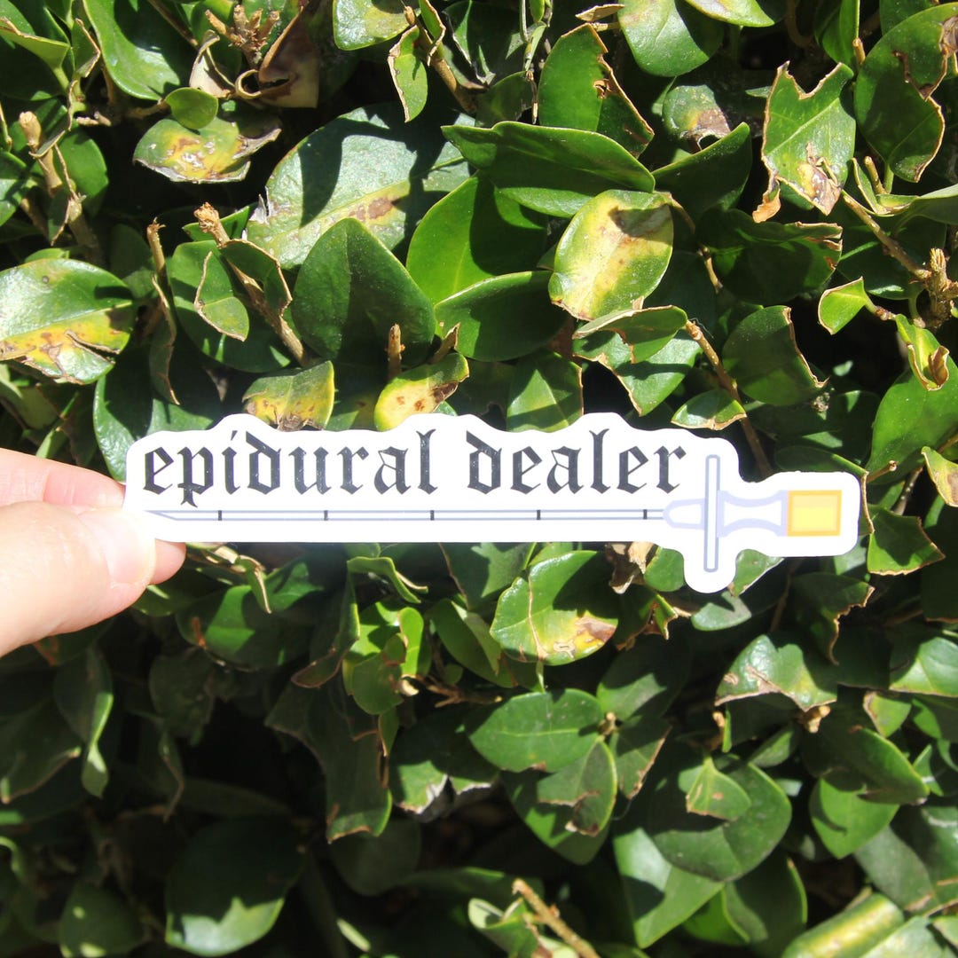 Epidural Dealer Sticker, Labor and Delivery Nurse Sticker ...