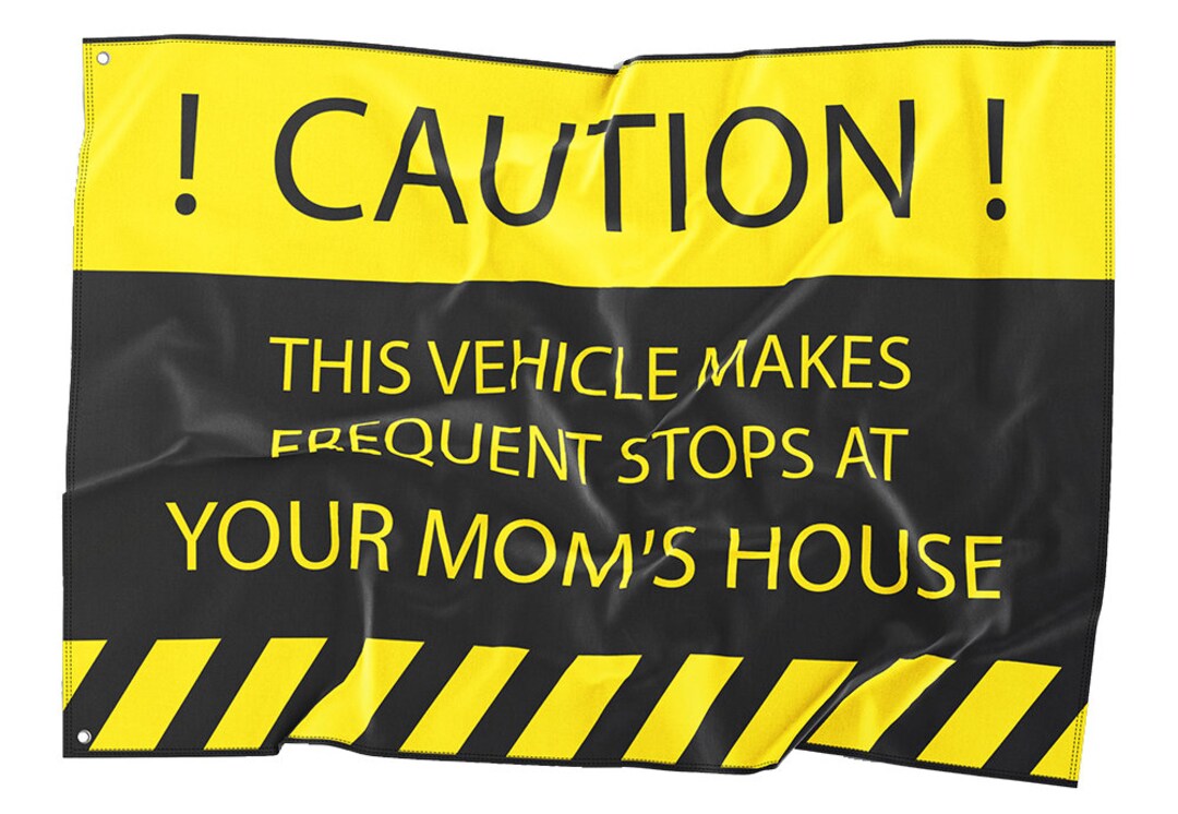 Caution Frequent Stops at Your Mom's Flag for UTV Accessories, Atv ...