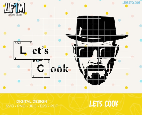 Let's Cook Cut File Instant Download Breaking Bad SVG - Etsy